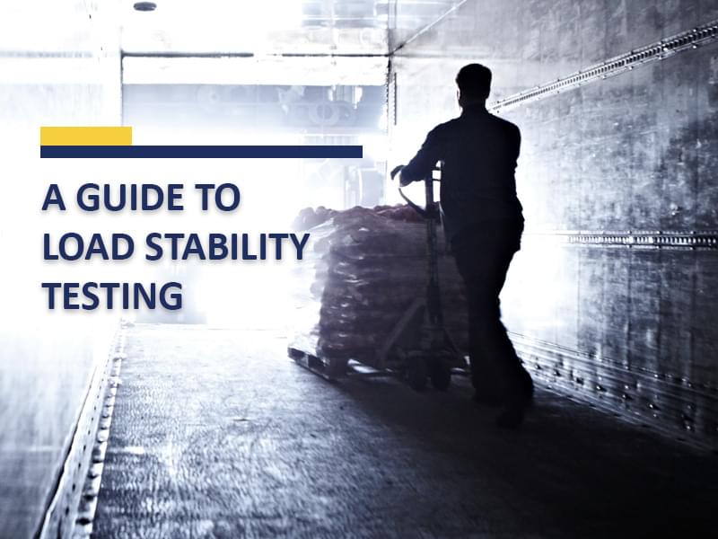 A Guide To Load Stability Testing - Smithers A Guide To Load Stability Testing - Smithers
