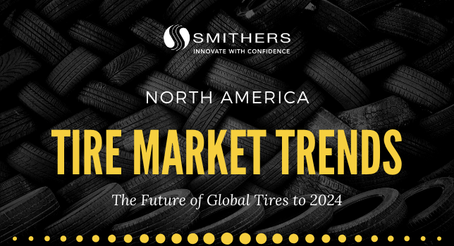 Infographic: North America Tire Market | Market Trends & Data | Smithers